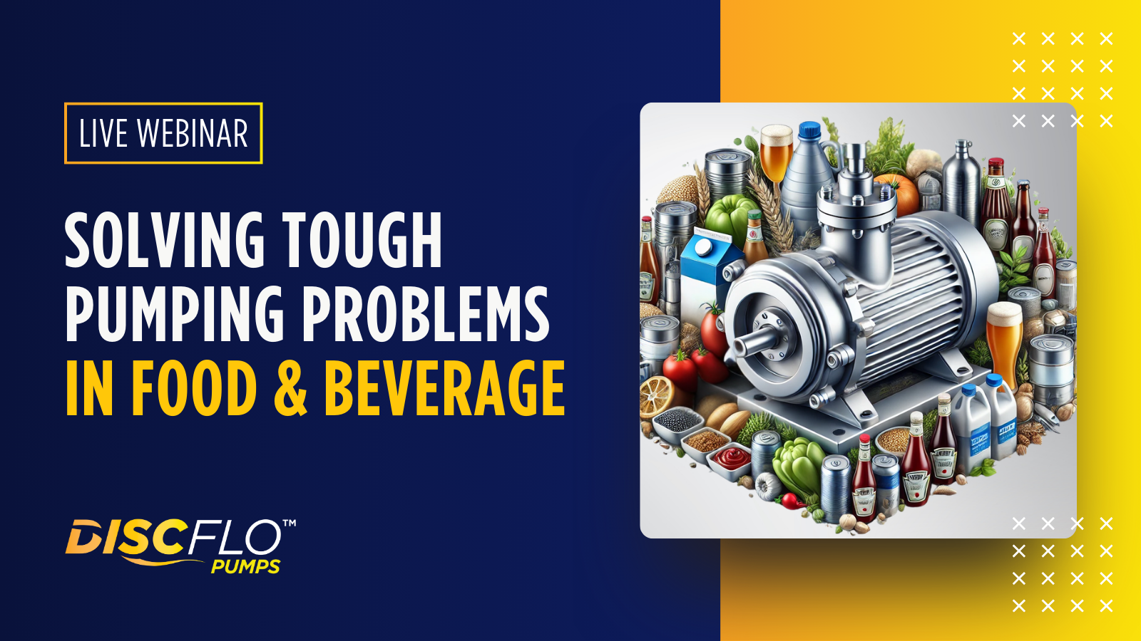 Discflo Webinar: Solving Tough Pumping Problems in Food & Beverage